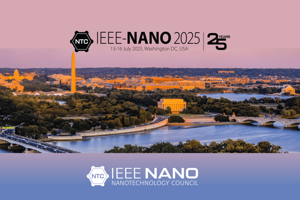 IEEE-NANO 2025 – 13 – 16 July 2025, Washington DC, USA